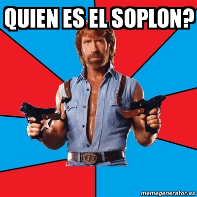 Meme Chuck Norris - quien es el soplon? - 3305922