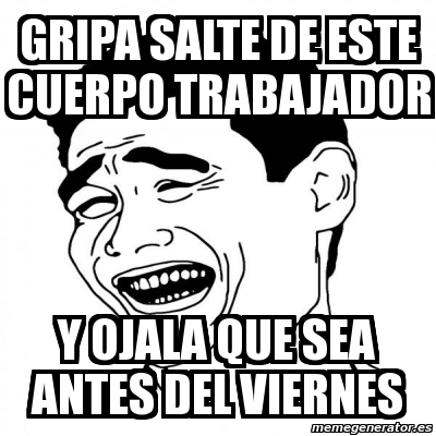 Meme Yao Ming 2 - gripa salte de este cuerpo trabajador y ojala que sea ...