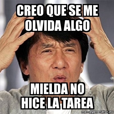 Meme Jackie Chan - creo que se me olvida algo mielda no hice la tarea ...