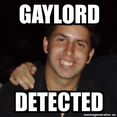 Meme Personalizado - Gaylord detected - 3336259