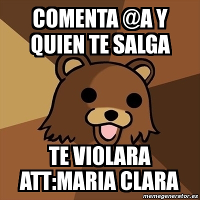 Meme Pedobear - comenta @a y quien te salga te violara att:maria clara ...