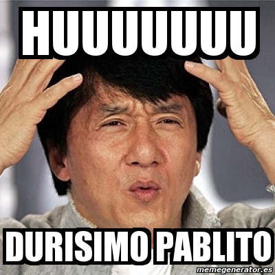 Meme Jackie Chan - huuuuuuu durisimo pablito - 3353037
