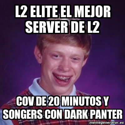 Meme Bad Luck Brian - l2 elite el mejor server de l2 cov de 20 minutos ...
