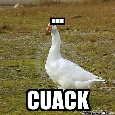 Meme Personalizado - ... cuack - 3365287