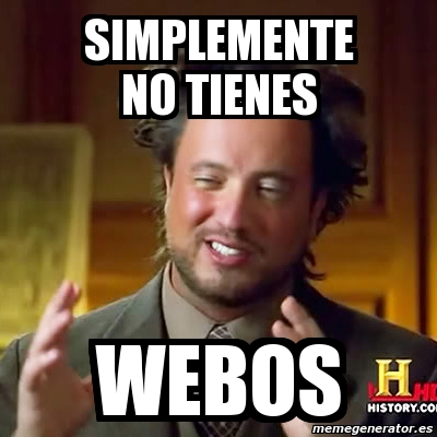 Meme Ancient Aliens - simplemente no tienes webos - 3368641