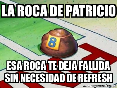 Meme Personalizado - la roca de patricio esa roca te deja fallida sin ...
