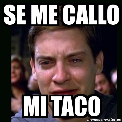 Meme crying peter parker - se me callo mi taco - 3375541
