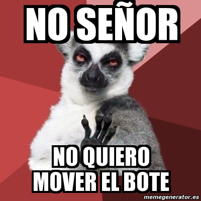 Meme Chill Out Lemur - no seÃ±or no quiero mover el bote - 3377768