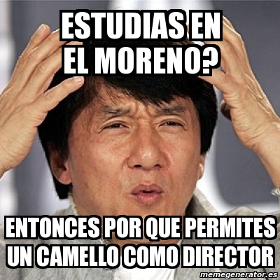 Meme Jackie Chan - Estudias en el moreno? entonces por que permites un ...