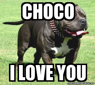 Meme Personalizado - choco I love you - 3404947
