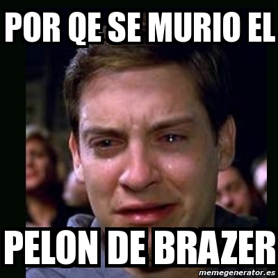 Meme crying peter parker - por qe se murio el pelon de brazer - 3405671