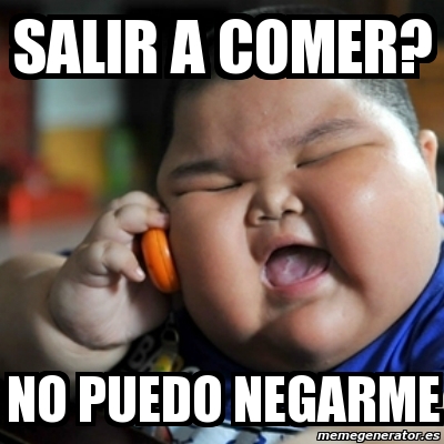 Meme fat chinese kid - salir a comer? no puedo negarme - 3415653