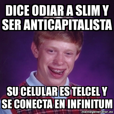 Meme Bad Luck Brian - dice odiar a slim y ser anticapitalista su ...