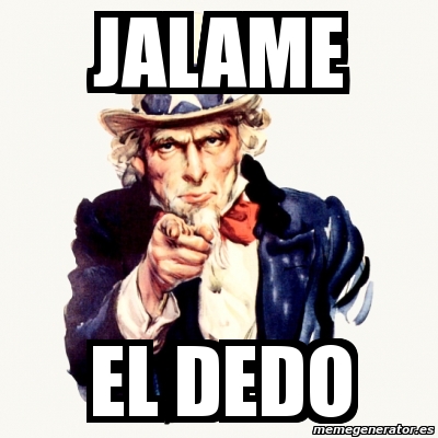 Meme Personalizado - Jalame el dedo - 3426770