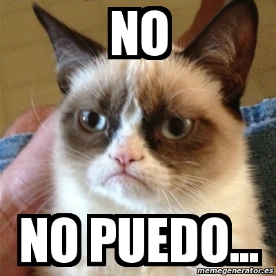 Meme Grumpy Cat - no No puedo... - 3432957