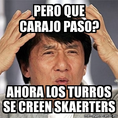 Meme Jackie Chan - pero que carajo paso? ahora los turros se creen ...