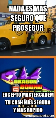 Meme Personalizado - nada es mas seguro que prosegur excepto ...