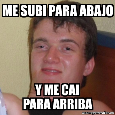 Meme Stoner Stanley - me subi para abajo y me cai para arriba - 3472937
