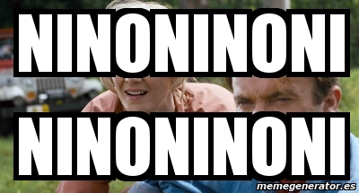 Meme Personalizado - ninoninoni ninoninoni - 3475194