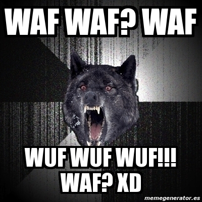 Meme Insanity Wolf - Waf waf? waf Wuf wuf wuf!!! waf? xD - 3476204