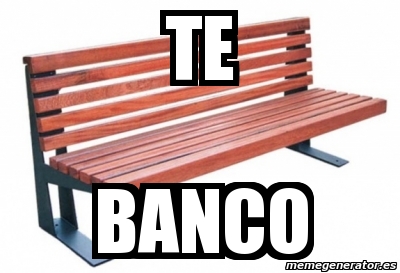 Meme Personalizado - te banco - 3480261
