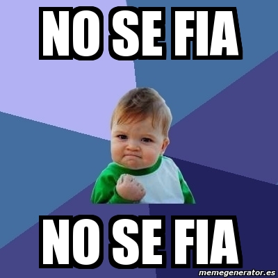 Meme Bebe Exitoso No Se Fia No Se Fia 3493631