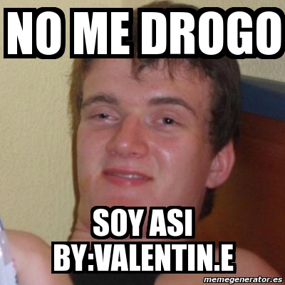 Meme Stoner Stanley - no me drogo SOY ASI BY:VALENTIN.E - 3496571