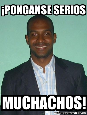Ponganse Serious Memes