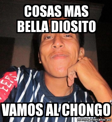 Memes Del Chongo