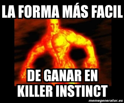 Meme Personalizado - la forma mÃ¡s facil de ganar en killer instinct ...