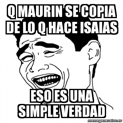 Meme Yao Ming 2 - Q MAURIN SE COPIA DE LO Q HACE ISAIAS ESO ES UNA ...