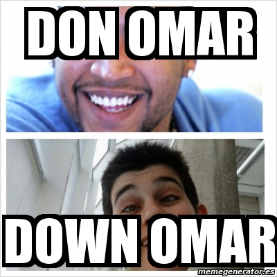 Meme Personalizado - Don OMAR DOWN OMAR - 3518213