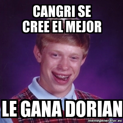 Meme Bad Luck Brian - Cangri se cree el mejor le gana dorian - 3520345