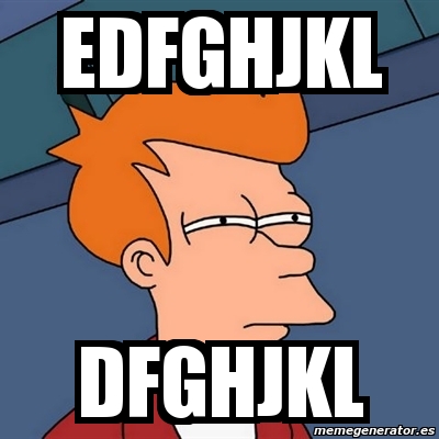 Meme Futurama Fry - edfghjkl dfghjkl - 3531337