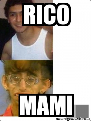 Meme Personalizado - rico mami - 3541054