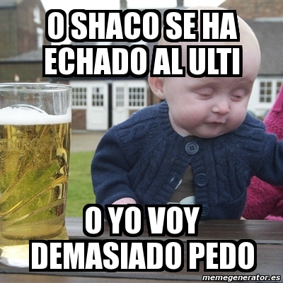 Meme Drunk Baby - o shaco se ha echado al ulti o yo voy demasiado pedo ...