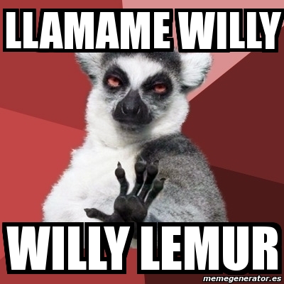 Meme Chill Out Lemur - Llamame Willy willy lemur - 3563463