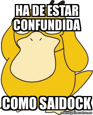 Meme Personalizado - Ha de estar confundida como saidock - 3572557