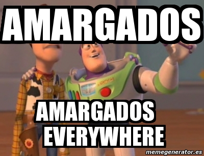 Meme Personalizado - amargados amargados everywhere - 3581495