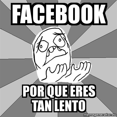 Meme Whyyy - facebook por que eres tan lento - 3582822