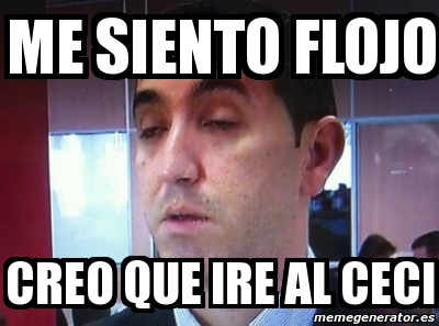 Meme Personalizado - me siento flojo creo que ire al ceci - 3585966
