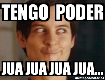 Meme Personalizado - Tengo poder jua jua jua jua... - 3587896
