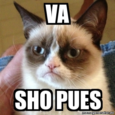 Meme Grumpy Cat - va sho pues - 3590819