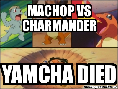 Meme Personalizado - Machop vs charmander yamcha died - 3598514