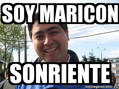 Meme Personalizado - soy maricon sonriente - 3069106