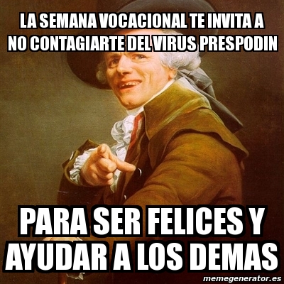Meme Joseph Ducreux - la semana vocacional te invita a no contagiarte ...