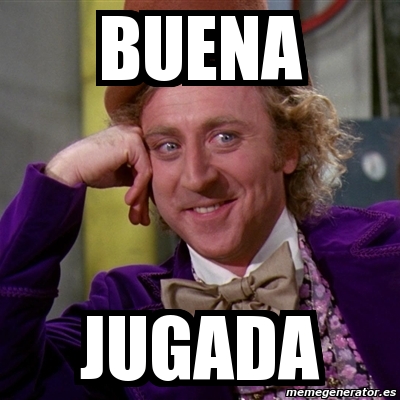 Meme Willy Wonka - buena jugada - 3612102