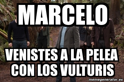 Meme Personalizado - marcelo venistes a la pelea con los vulturis - 3617447