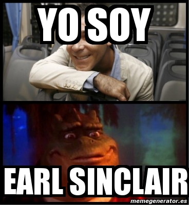 Meme Personalizado - YO SOY EARL SINCLAIR - 3621680