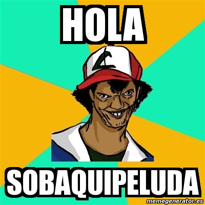 Meme Ash Pedreiro - HoLa soBaquipeluda - 3630768